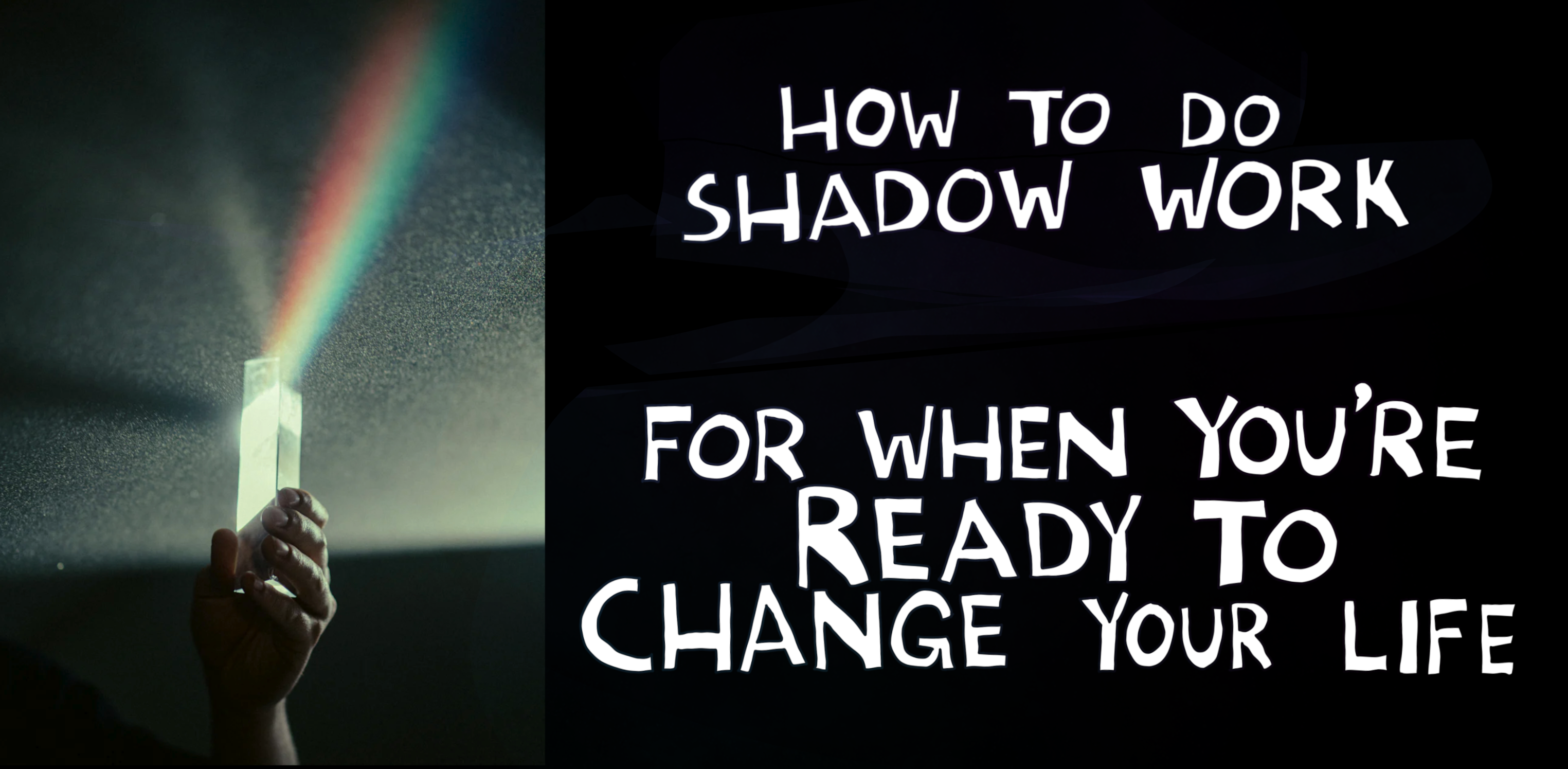 How To Do Shadow Work. For when you’re ready to change your life ...