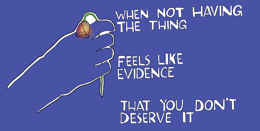 When not having the dream feels like evidence of not deserving it ...